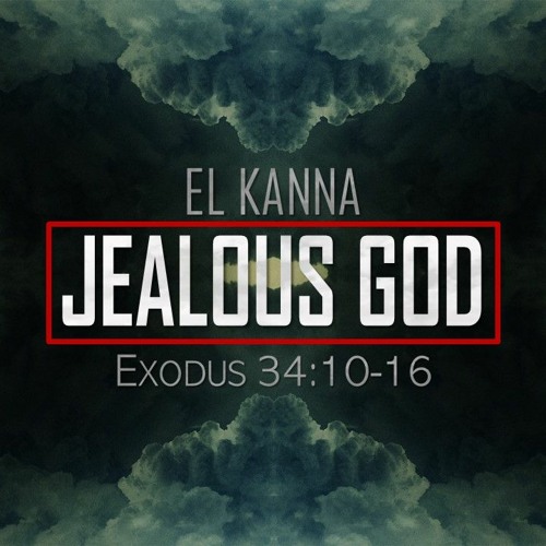 Stream Names of God: El Kanna (Exodus 34:10-16) by FBCOceanway | Listen ...