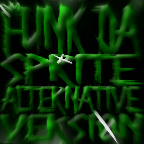 Stream FUNK DA SPRITE ALTERNATIVE VERSION by DJ BZ DA DZ7 | Listen online for free on SoundCloud