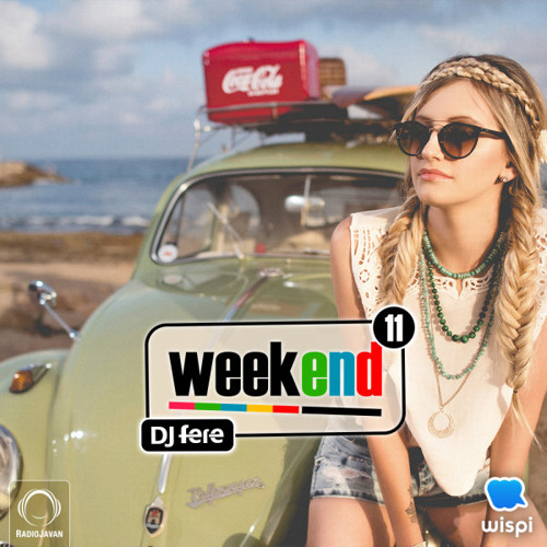 Stream DJ Fere - Weekend Episode 11 [h_khoshbayan] by Daniel Khoshbayan ...