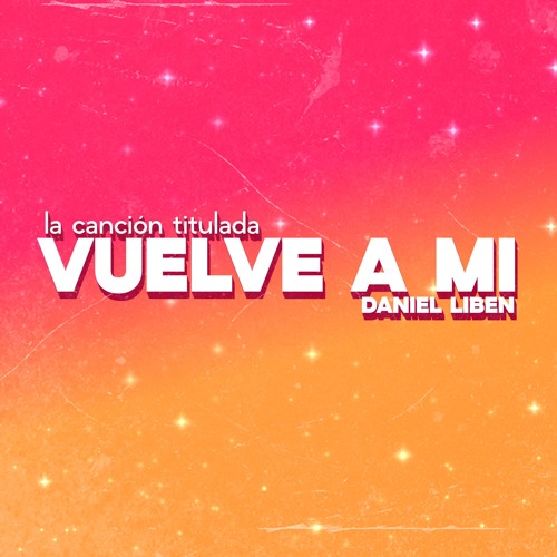 Stream Vuelve a Mi by Daniel Liben | Listen online for free on SoundCloud