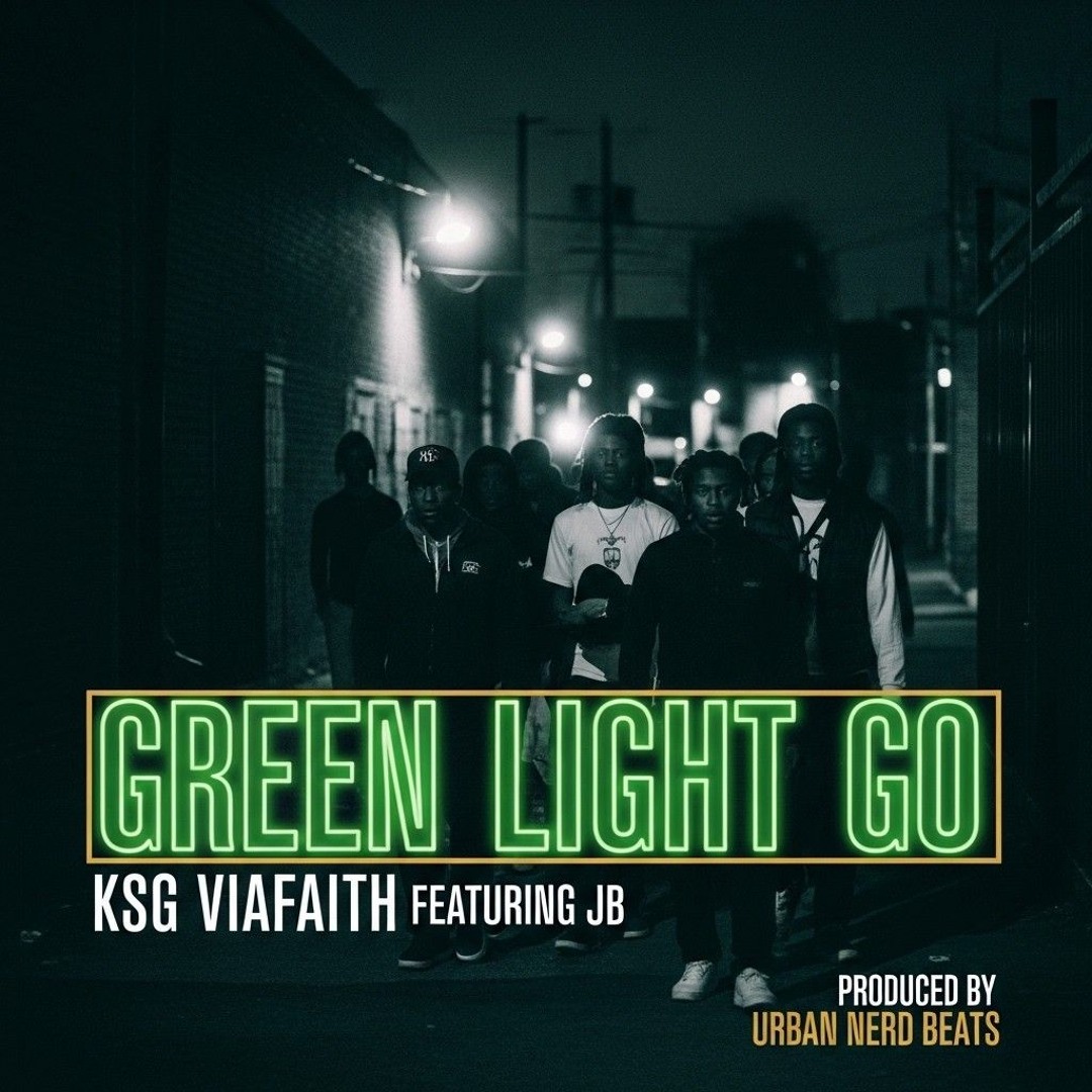 Stream Green Light Go featuring JB by Ksg Viafaith | Listen online for free on SoundCloud