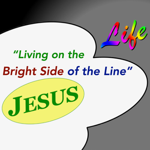 Stream 10-26-25: Living on the Bright Side Line Part 2: Jesus by ...