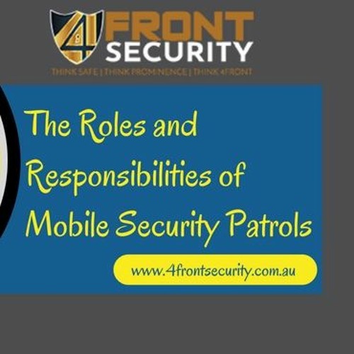 Stream episode The Roles and Responsibilities of Mobile Security Patrols by 4Front Security Pty ...