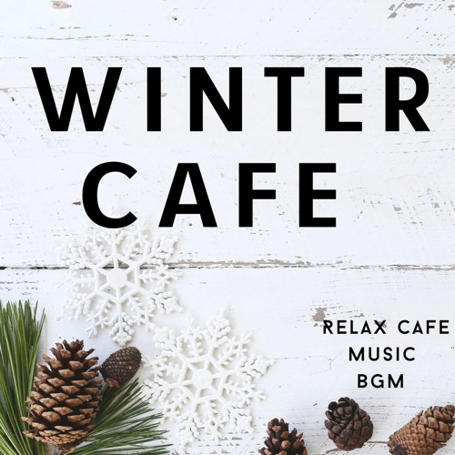 Stream Relax Cafe Music BGM | Listen to Winter Cafe Music - Relaxing ... Stream Relax Cafe Music BGM | Listen to Winter Cafe Music - Relaxing ...