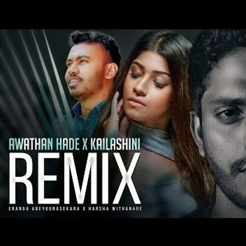 Stream Kailashini - Eranga X Awathan Hade - Harsha (Remix) #DJ_TheoZ ...