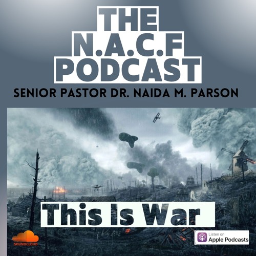 Stream This Is War | Senior Pastor Dr. Naida M. Parson by N.A.C.F ...
