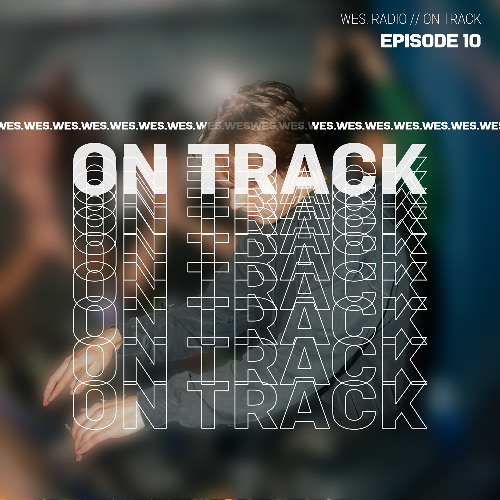 Stream WES. On Track - Episode #010 by Wes. | Listen online for free on SoundCloud