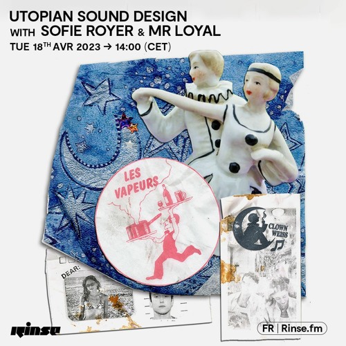 Stream Utopian Sound Design with Sofie Royer & Mr Loyal - 18 Avril 2023 ...