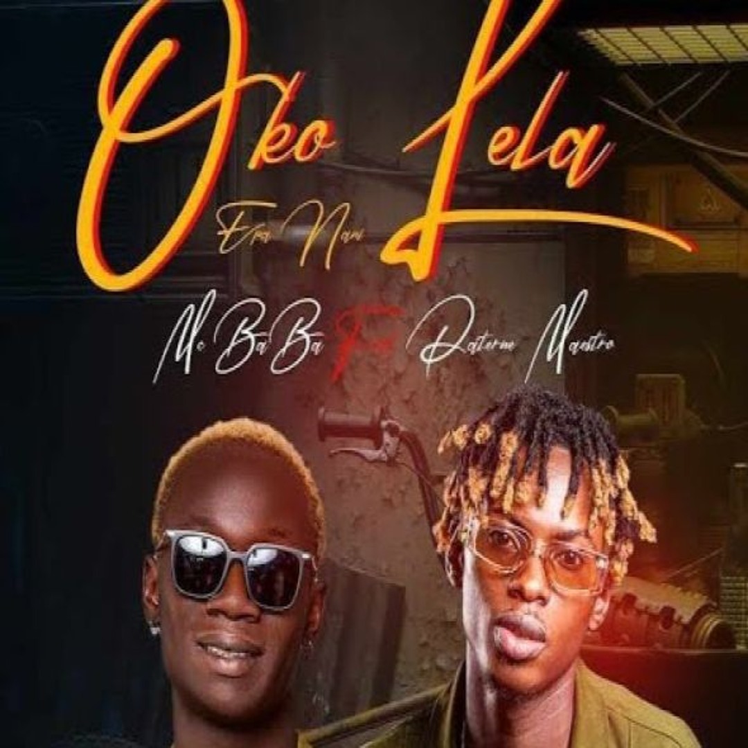 Stream PATERNE MAESTRO - OKO LELA EPA YA NANI FT. MC BABA (Aa Aha Aha ...