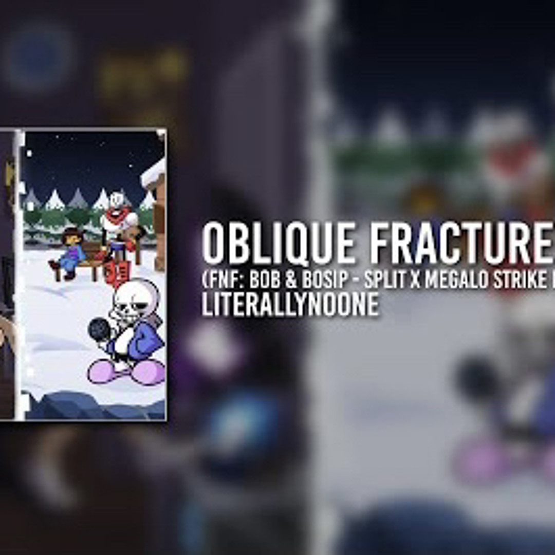 Stream [FNF MOD] Oblique Fracture(FNF: VS Bob & Bosip - Split x Toby ...