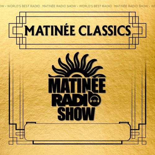 Stream Matinée Radio Show | Listen to Matinée Classics playlist online ...