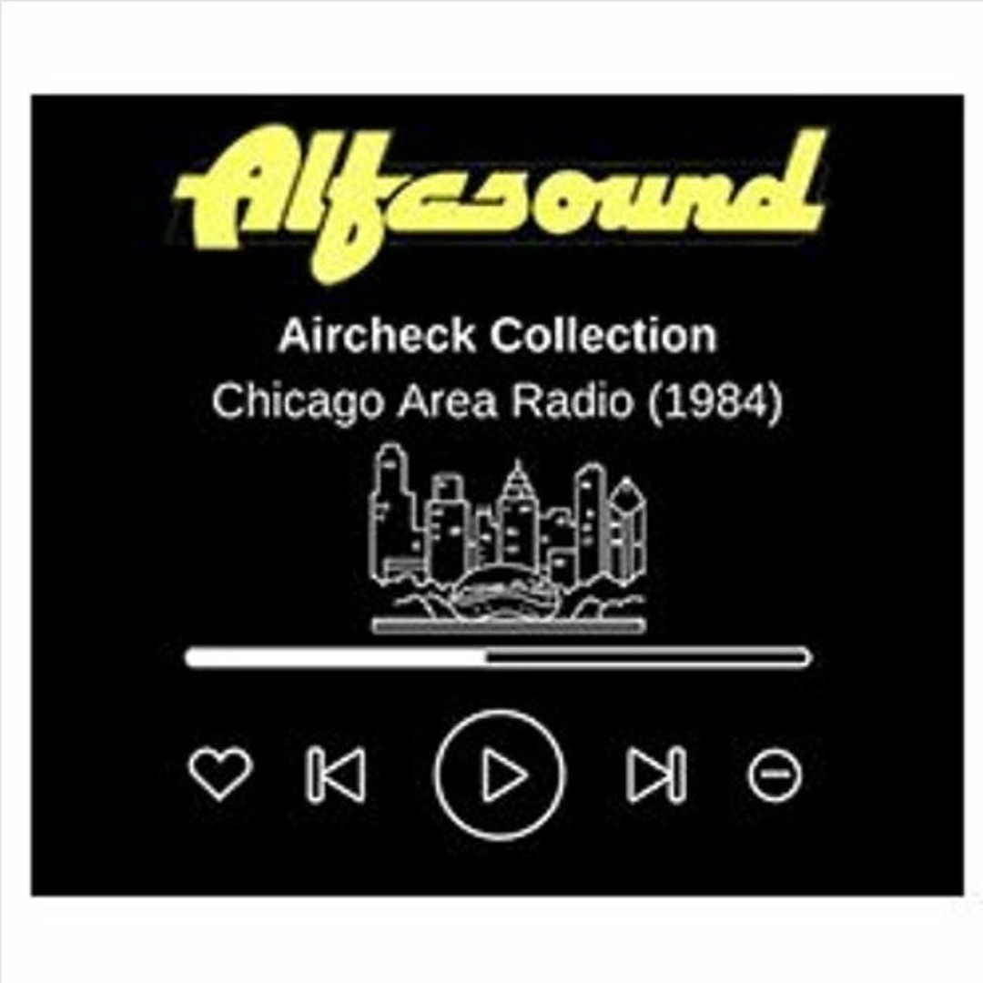 Stream NEW: Alfasound Aircheck Collection - Chicago Area Radio (1984 ...