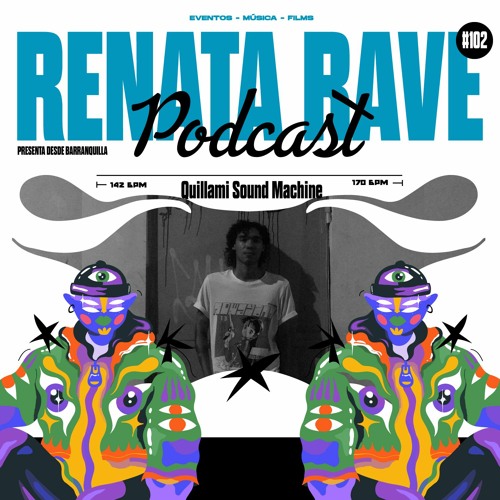 Stream Renata Podcast #102: QUILLAMI SOUND MACHINE by Renata Rave ...
