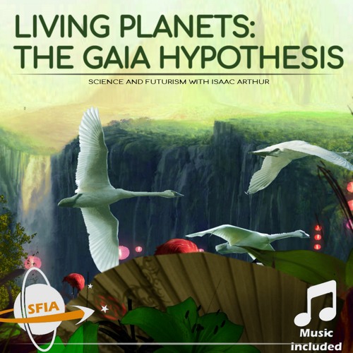Stream episode Living Planets: The Gaia Hypothesis by Isaac Arthur ...