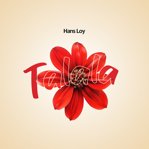 Stream Talala by Hans Loy | Listen online for free on SoundCloud