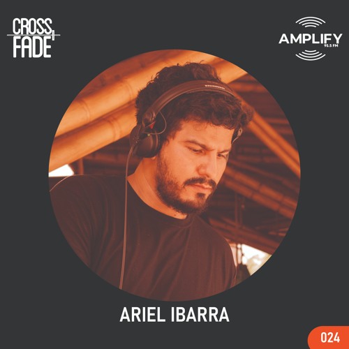 Stream Cross Fade Radio: Vol.024 Ariel Ibarra (Costa Rica) by CROSS FADE | Listen online for ...