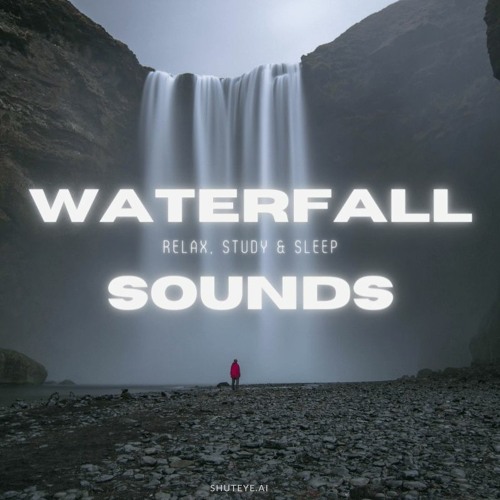 Stream Relaxing Waterfall Sounds for Sleep, Meditation, and Study ...