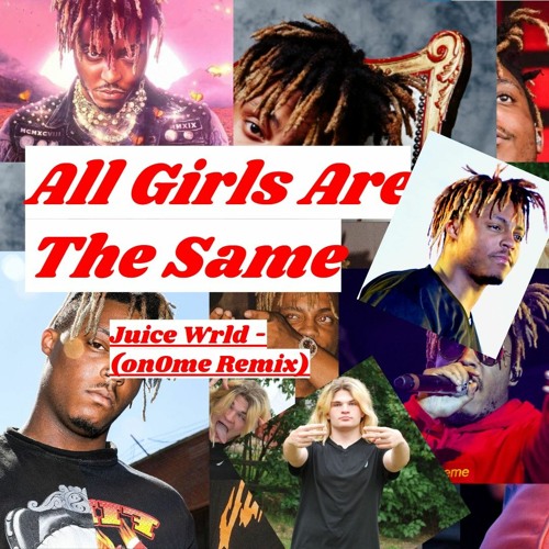 Stream All Girls Are The Same (on0me Remix) Ft. 37704 by Kristian K ...