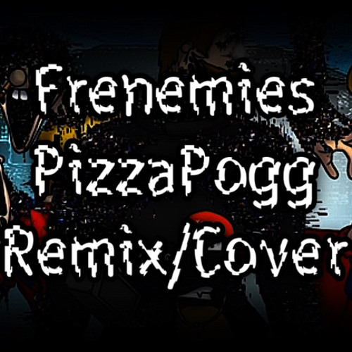 Stream FNF SMLCM - Frenemies ⁠PizzaPogg Remix/Cover 🎶 by iStorm6969 ...