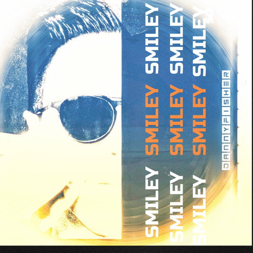 Stream Smiley by Danny Fisher | Listen online for free on SoundCloud