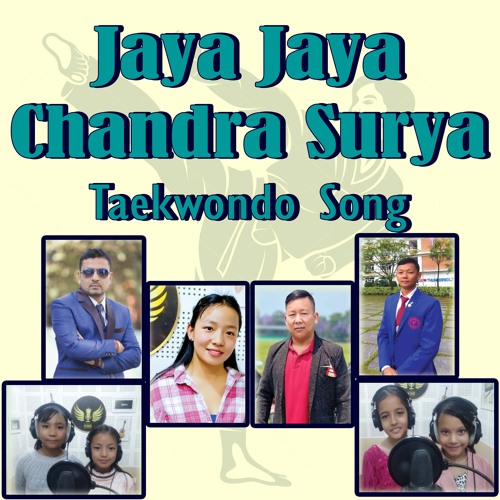 Stream Jaya Jaya Chandra Surya Taekwondo Song (feat. Sanju Rai, Anima Tamang, Sukriti Rayamajhi ...
