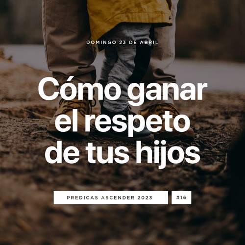 Stream Cómo Ganar El Respeto De Tus Hijos By Ascender Listen Online