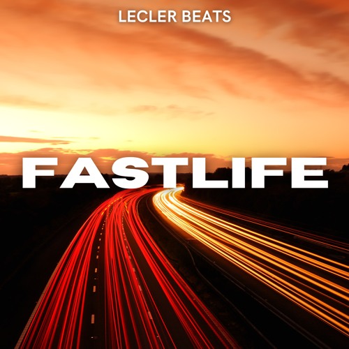 Stream FASTLIFE by LeCler Beats | Listen online for free on SoundCloud