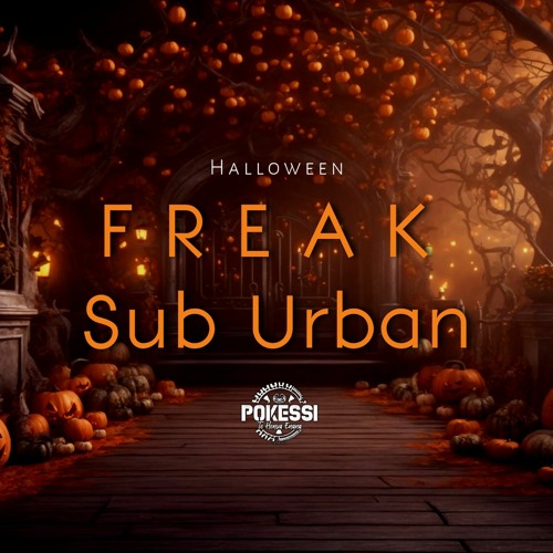 Stream FREAK - Sub Urban (Pokessi Special Halloween) 2023 by Pokessi ...