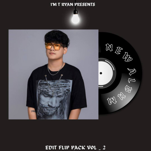 Stream New Album _ I'm T RYAN EDIT FLIP PACK VOL _ 2 ⚡ by T RYAN ...