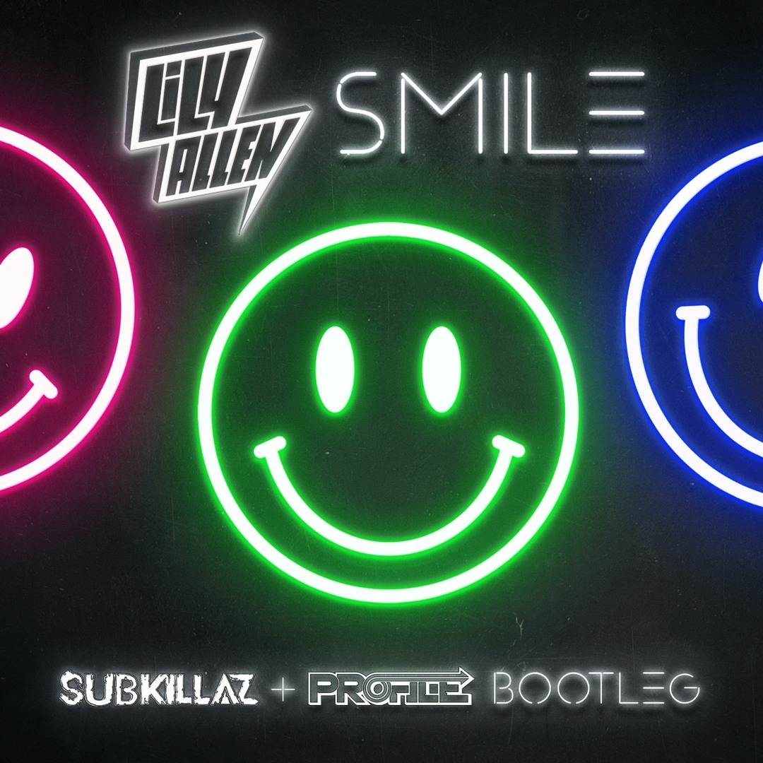 Stream Lilly Allen - Smile (Sub Killaz & Profile Bootleg) [Free ...