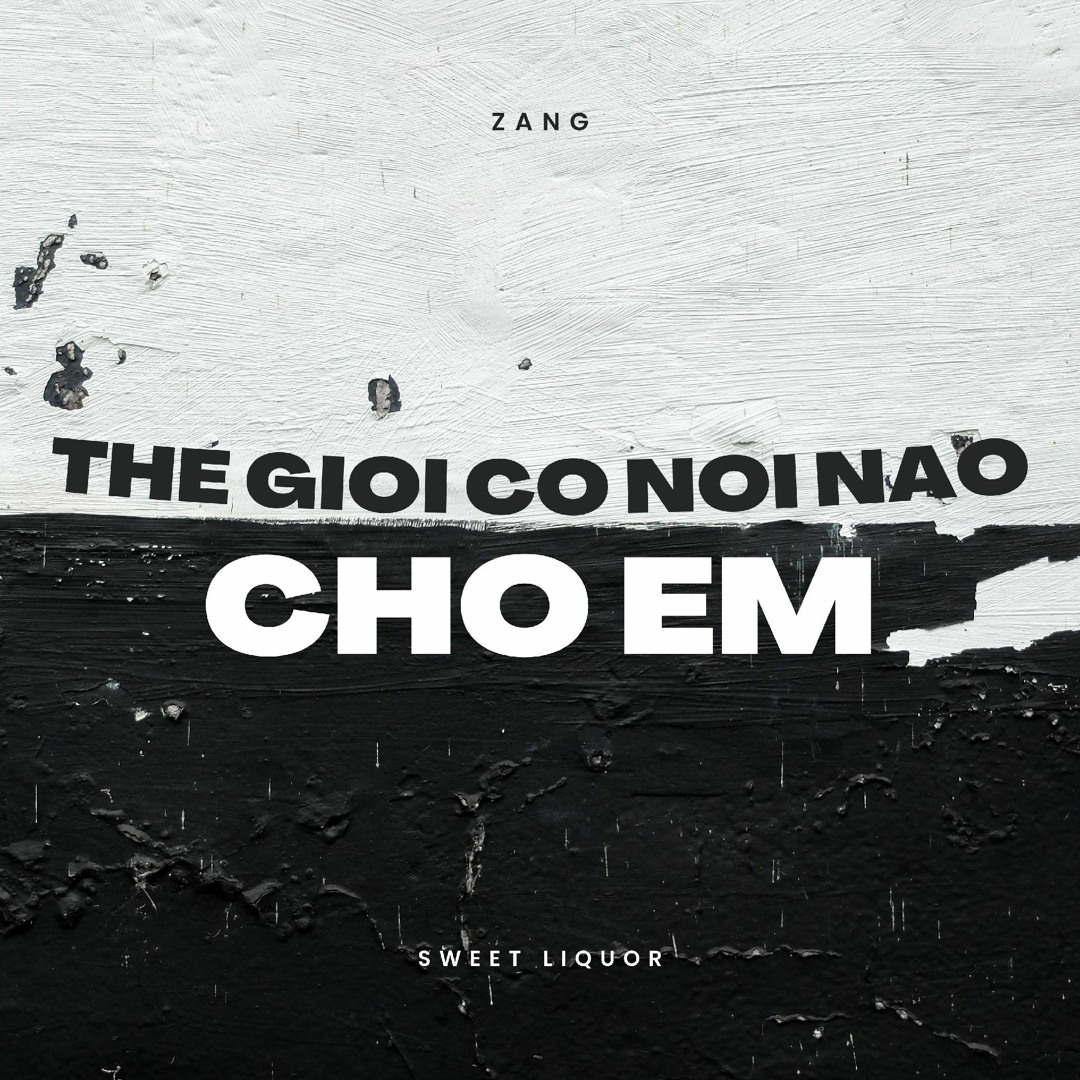 Stream thế giới có nơi nào cho em - sweet liquor (zang remix) by ZANG ...