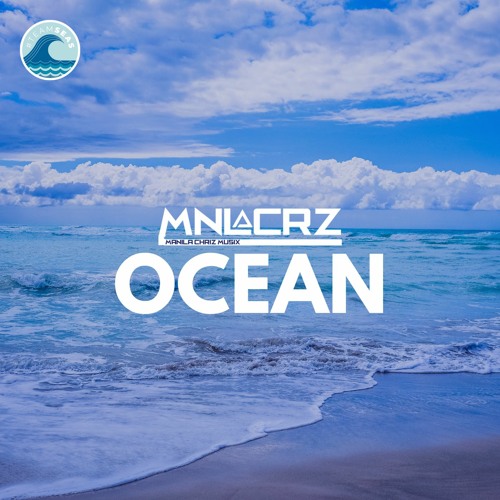 Stream Ocean by Manila ChriZ 2 | Listen online for free on SoundCloud