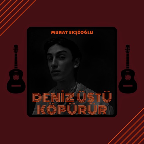 Stream Deniz Üstü Köpürür by Murat Eksioglu | Listen online for free on ...