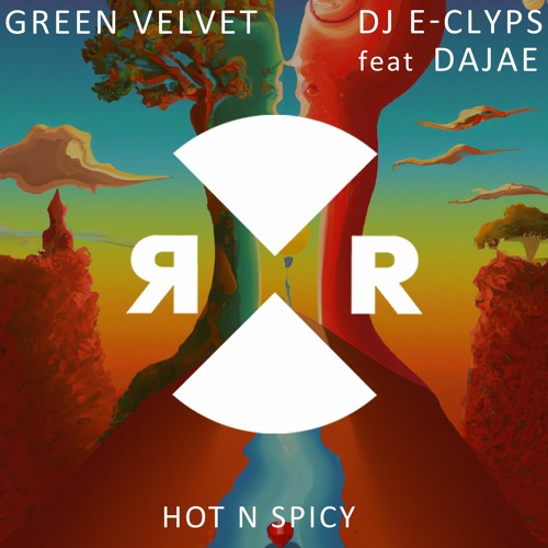 Stream Green Velvet, DJ E-Clyps, Dajae - Hot N Spicy by Green Velvet ...