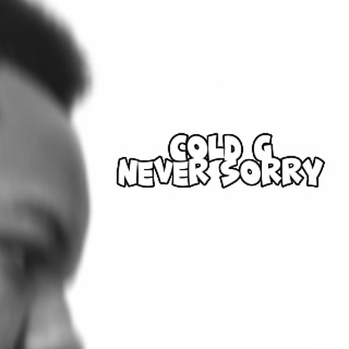 Stream COLD G - NEVER SORRY OFFICIAL AUDIO by Cold G | Listen online ...