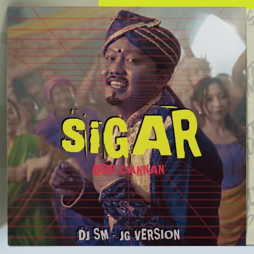 Stream SIGAR - DENI CAKNAN (DJ SM 2024) by sortir musik | Listen online ...