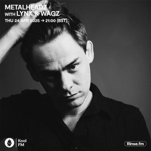 Stream Metalheadz on Kool FM - Lynx & Wagz - 24 April 2025 by ...