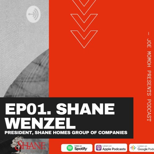 Stream episode E01 - Shane Wenzel, President Shane Homes Group of ...