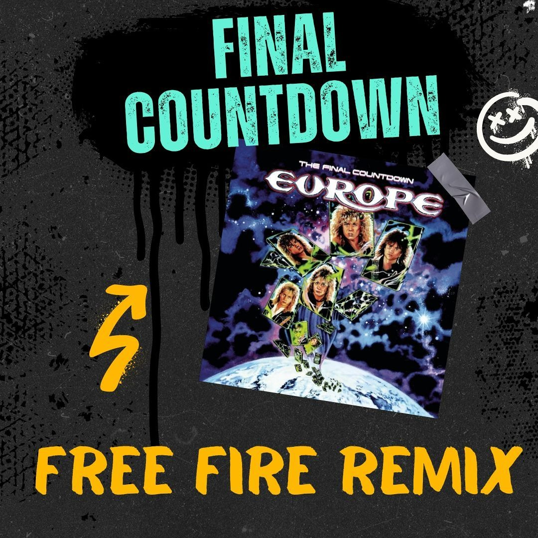 Stream Final Countdown (FREE FIRE REMIX) filtered version because of ...