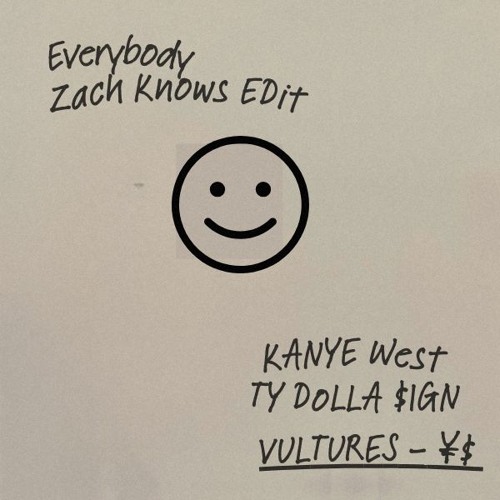 Stream Everybody - Kanye West, TY Dolla $ign (Zach Knows Edit) by Zach ...