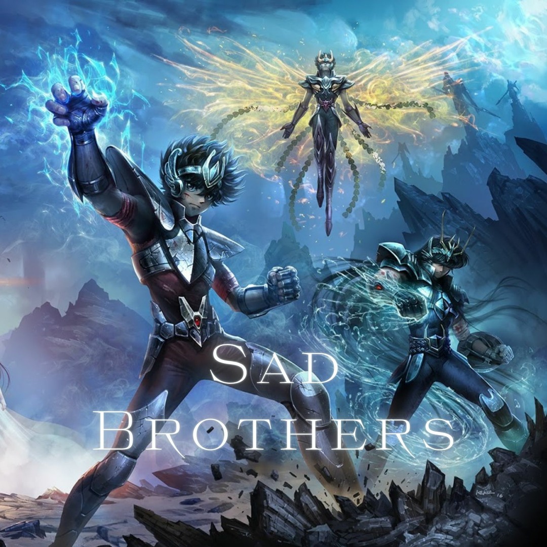 Stream Sad Brothers / Saint Seiya (Revisited) by SINCIUM | Listen ...