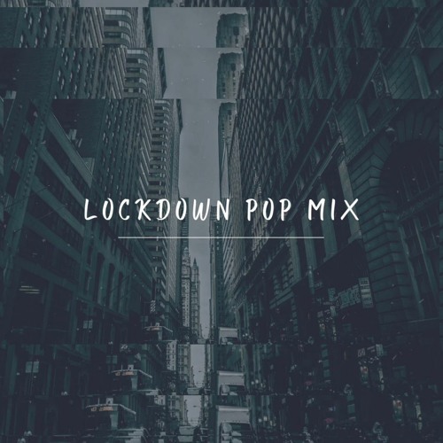 Stream Lockdown Pop Mix Ed Sheeran, Bastille, Billie Eilish, Dua Lipa ...