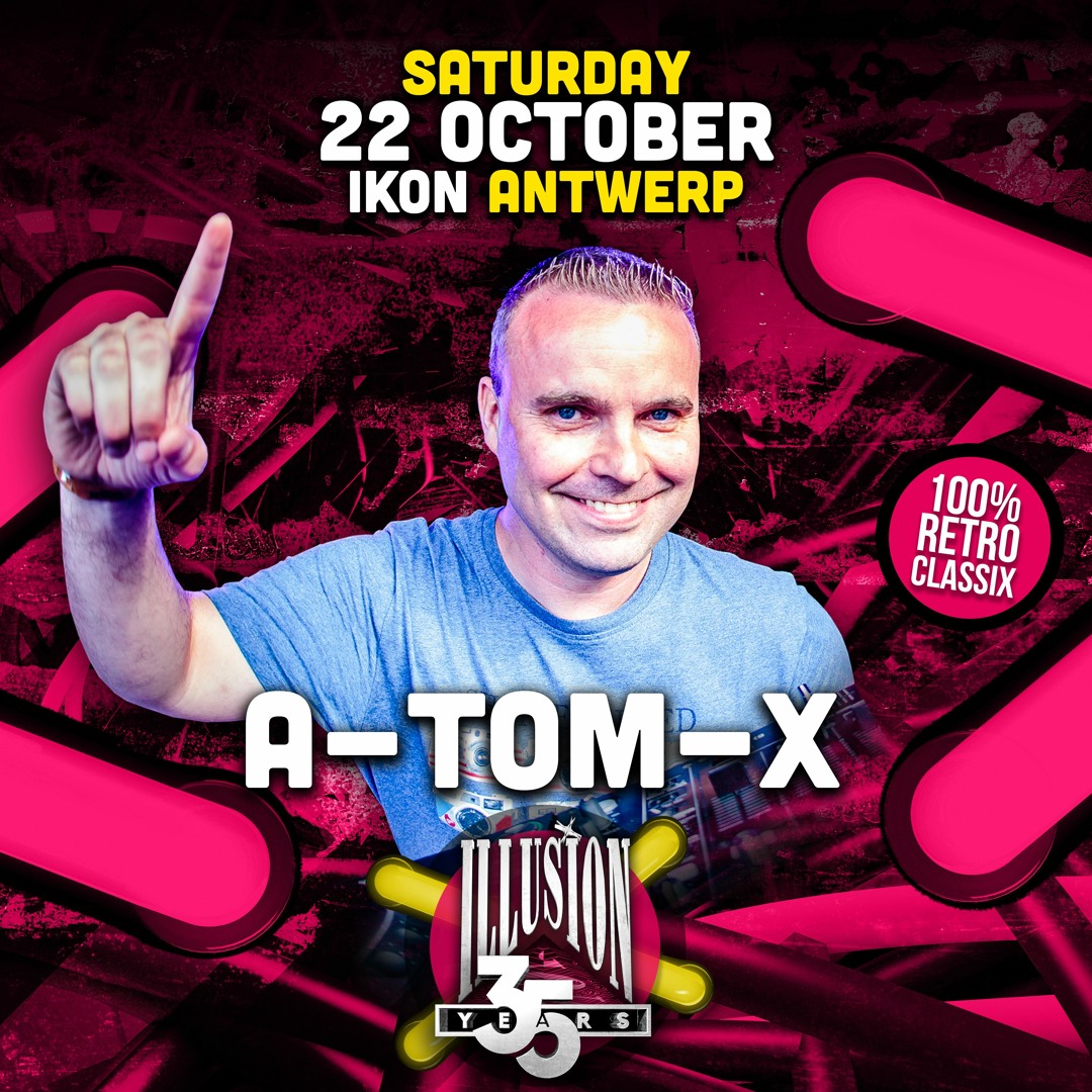 Stream 07 - DJ A-Tom-X - 35 Years Illusion - The Ground Level at IKON ...