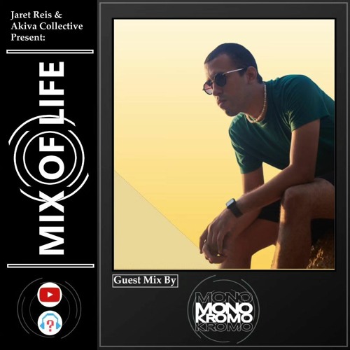 Jaret Reis & Monokromo & Akiva Collective - Mix Of Life 47 2023-07-15
