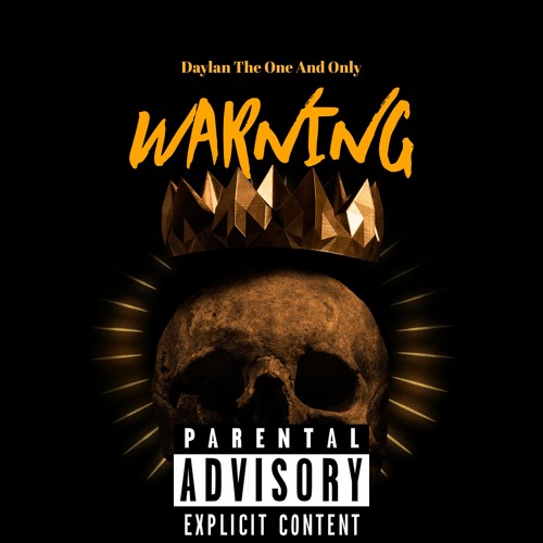 Stream WARNING DAYLAN THE ONE AND ONLY by Daylan The One And Only ...