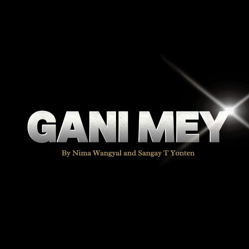 Stream Gani Mey-Nima Wangyal & Sangay T Yonten (Ronald) by Nima Wangyal ...