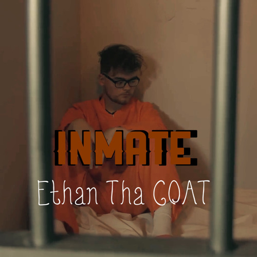 Stream Ethan Tha GOAT - Inmate (Official Audio) by Ethan Blackburn ...