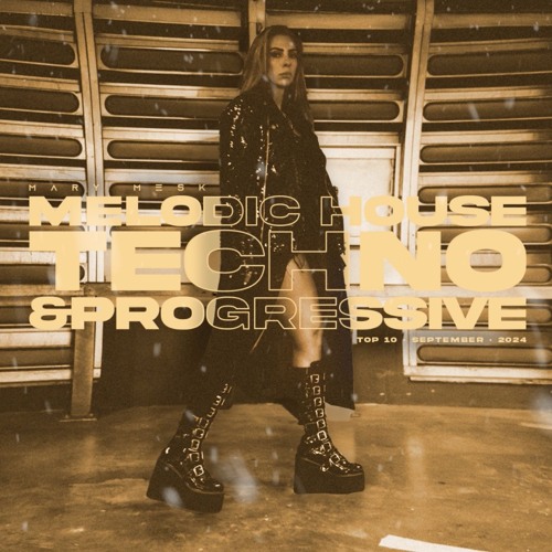 Mary Mesk - Top #10 Melodic House, Techno & Progressive House September 2024-10-01