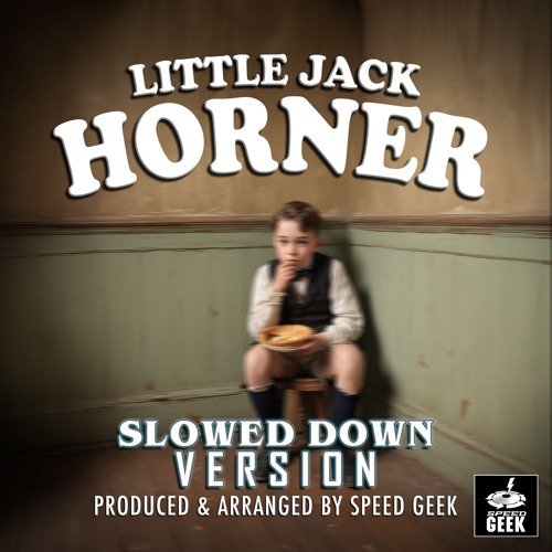 Listen to music albums featuring Little Jack Horner (Slowed Down Version) by Speed Geek online ...
