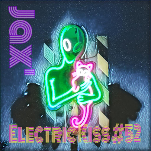 Stream Jax' Electric Kiss (52) 1.19.2025 by Jax' | Listen online for ...
